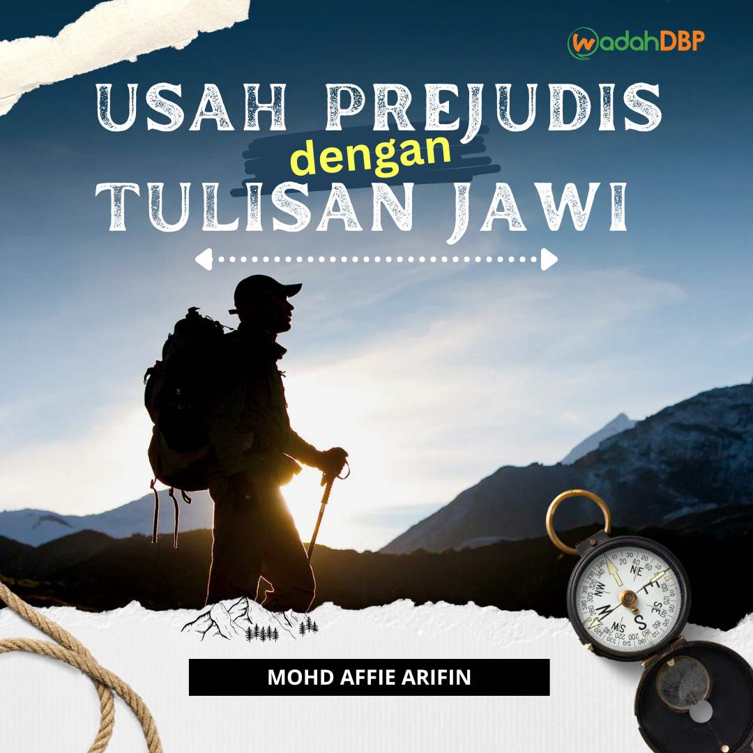 Usah Prejudis dengan Tulisan Jawi – WadahDBP