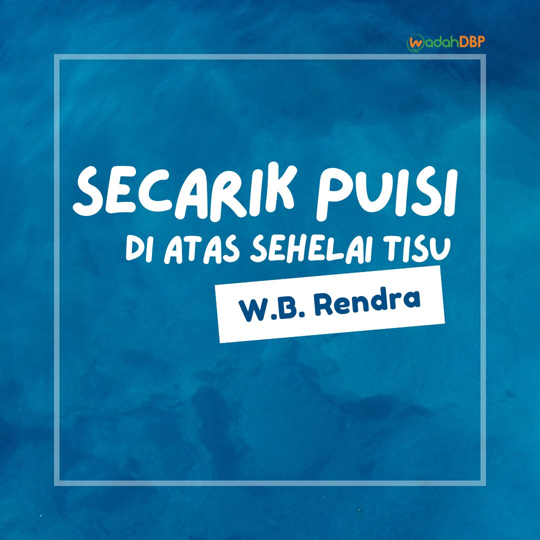 Secarik Puisi di Atas Sehelai Tisu – WadahDBP